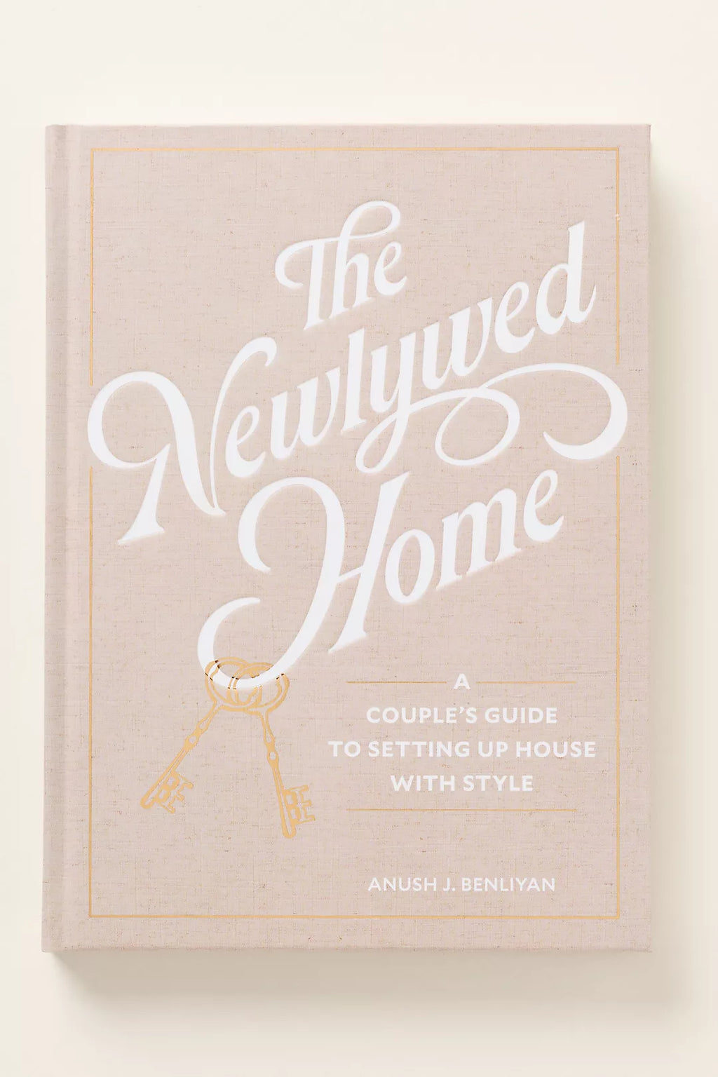 The Newlywed Home: A Couple's Guide to Setting Up House with Style